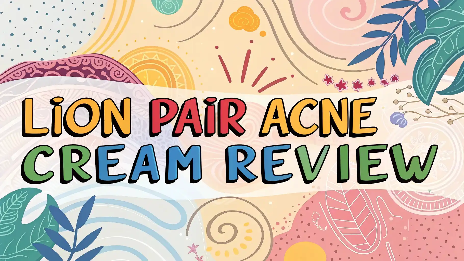 Lion Pair Acne Cream Review: Does It Really Clear Breakouts Fast ...